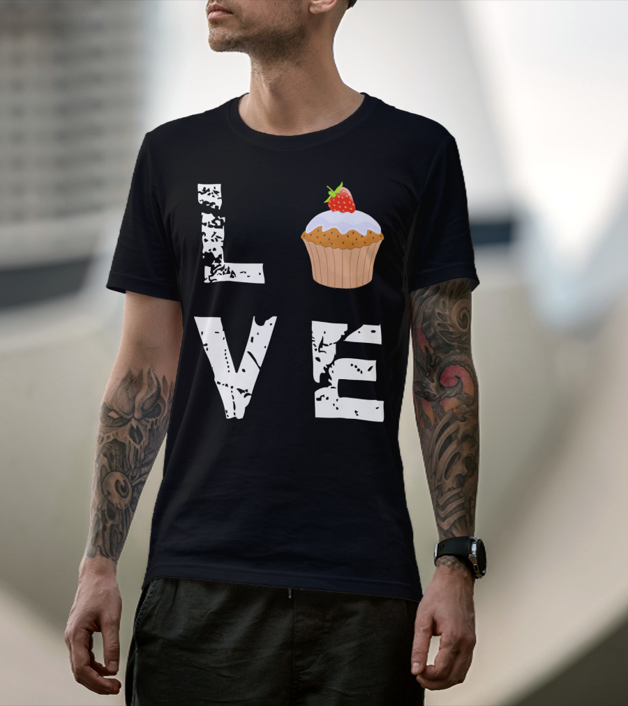 Love Muffin Cupcake Funny Food Valentine Strawberry Cupcake Typography T-Shirt