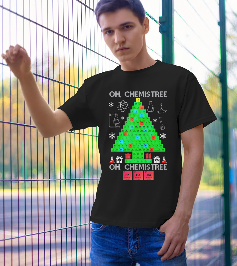 Oh Chemistree Chemistree Science Periodic Table Holiday Tree T-Shirt