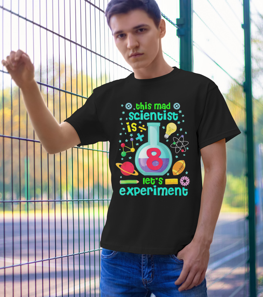 Kids Birthday Age 8 This Mad Scientist Is 8 Let's Experiment T-Shirt