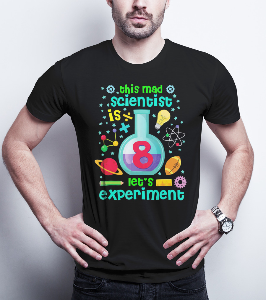 Kids Birthday Age 8 This Mad Scientist Is 8 Let's Experiment T-Shirt