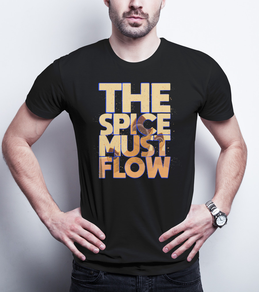 The Spice Must Flow Dune Science Fiction SciFi T-Shirt