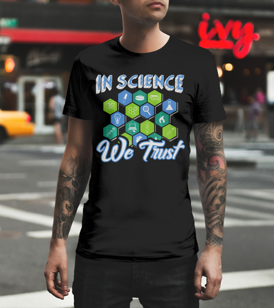 In Science We Trust Funny Atheist Novelty Chemistry Physics Symbols T-Shirt