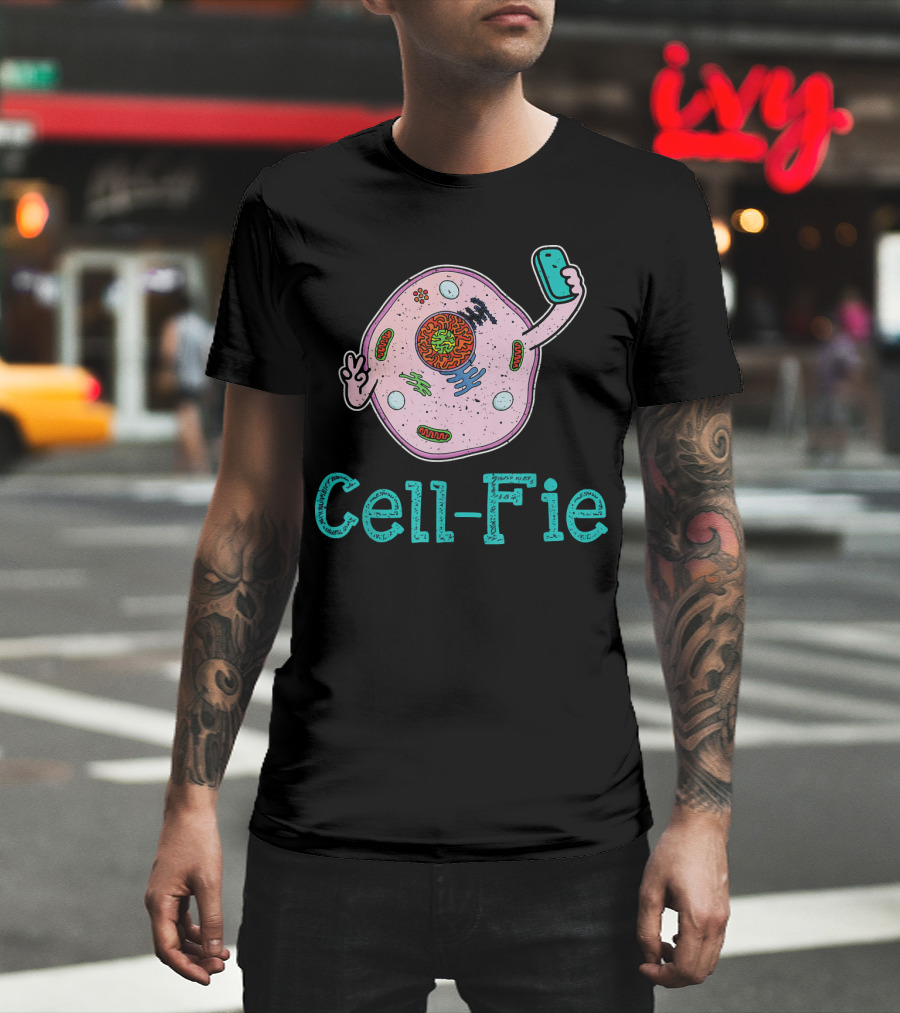 Cell Fie Funny Biology Science Teacher Cell-Fie T-Shirt