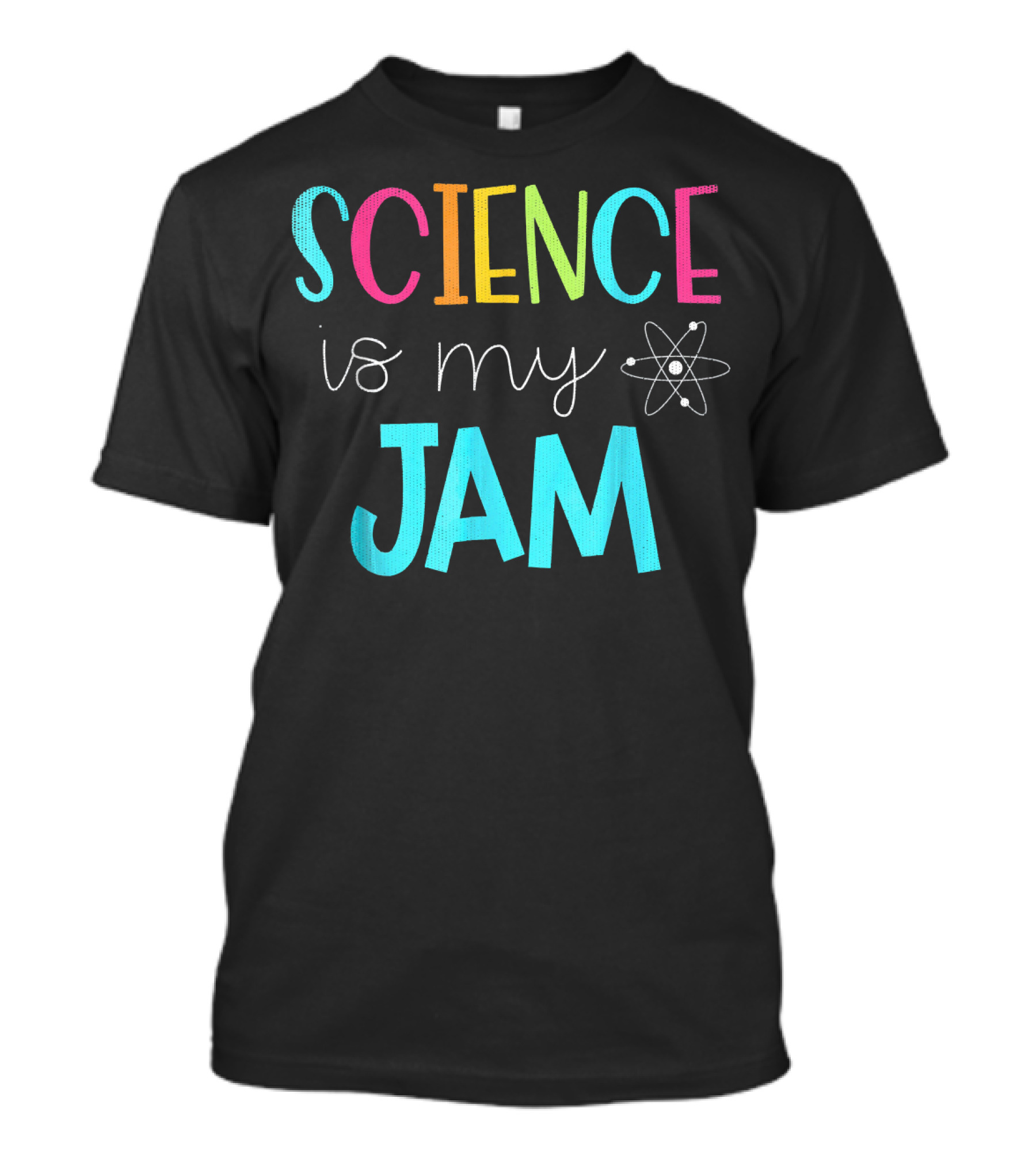 Science Teacher Science Is My Jam Atom Motif T-Shirt
