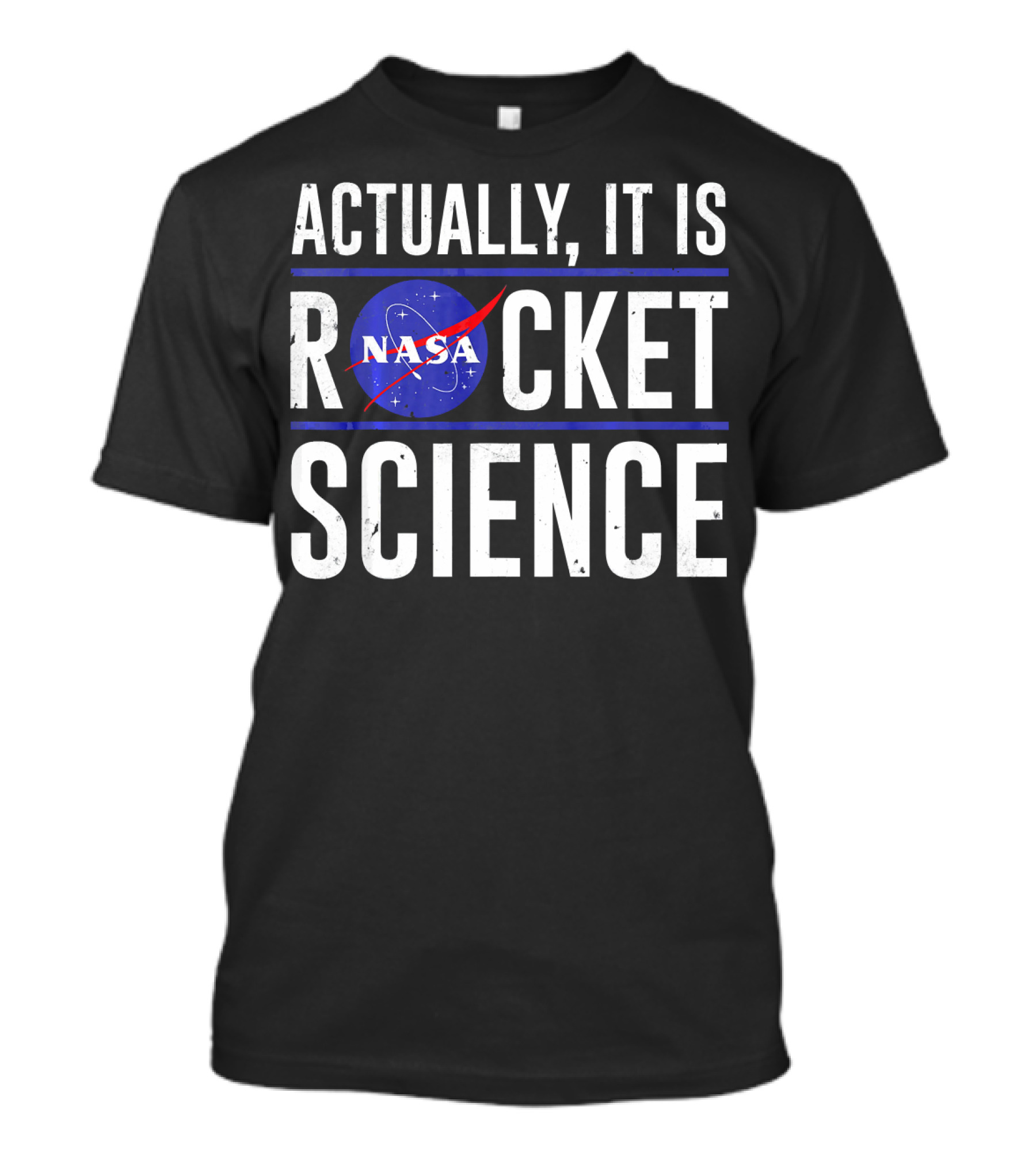 Actually It Is NASA Rocket Science T-Shirt