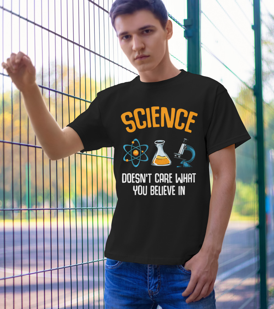 Science Doesn't Care What You Believe In Atom Flask Microscope T-Shirt
