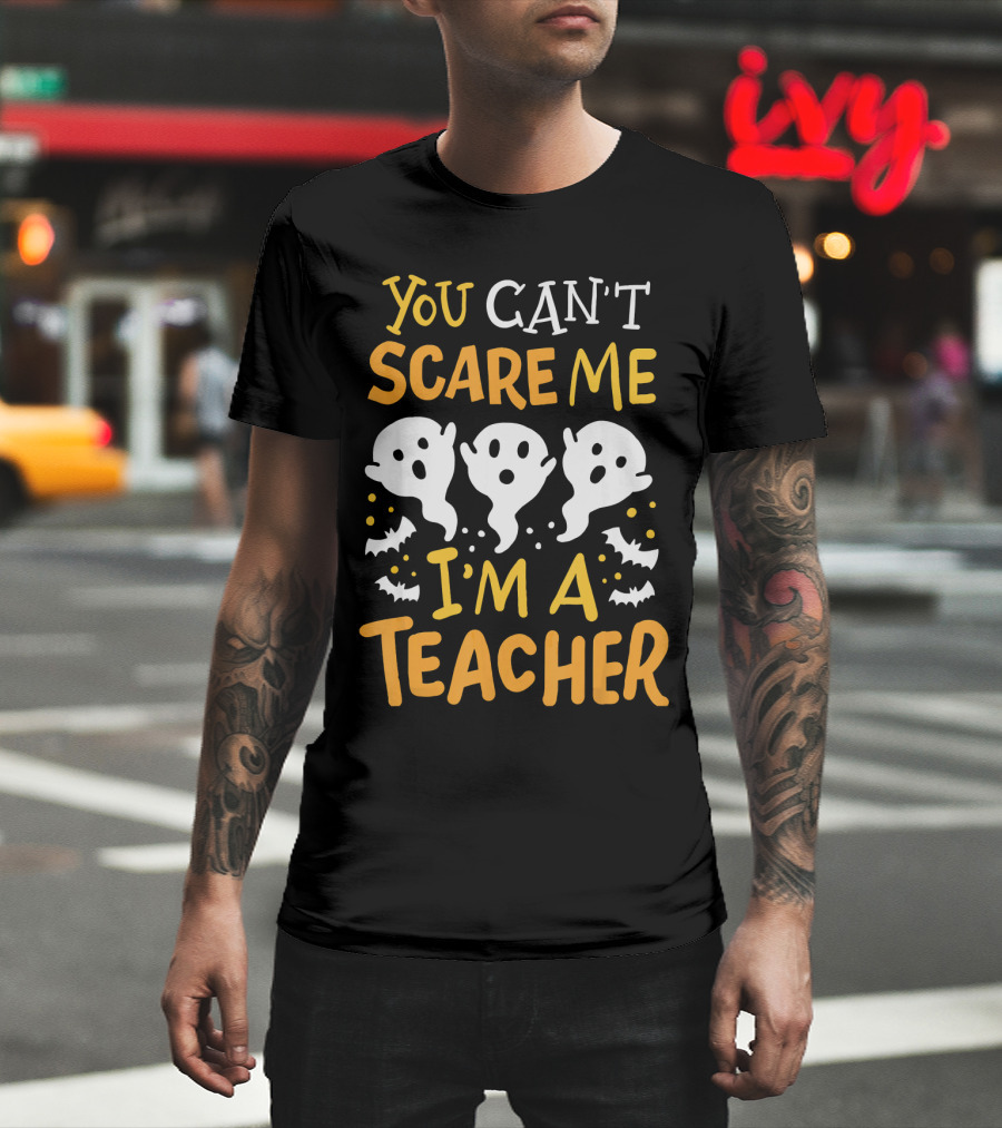 You Can't Scare Me I'm A Teacher Halloween Pre K Preschool Math English T-Shirt