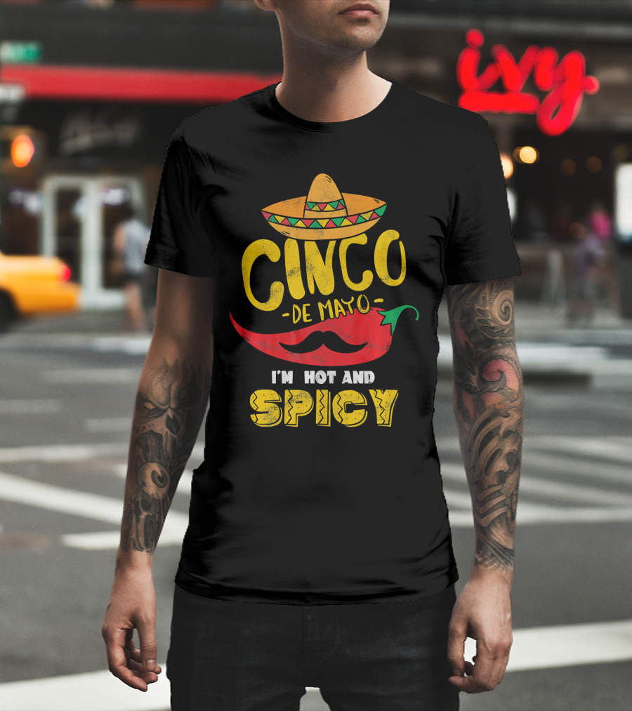 Cinco De Mayo Hot And Spicy Chili Pepper Sombrero Mustache Fiesta Vibes T-Shirt