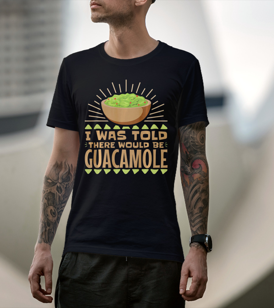 I Was Told There Would Be Guacamole Bowl With Sunburst And Avocado Slices T-Shirt