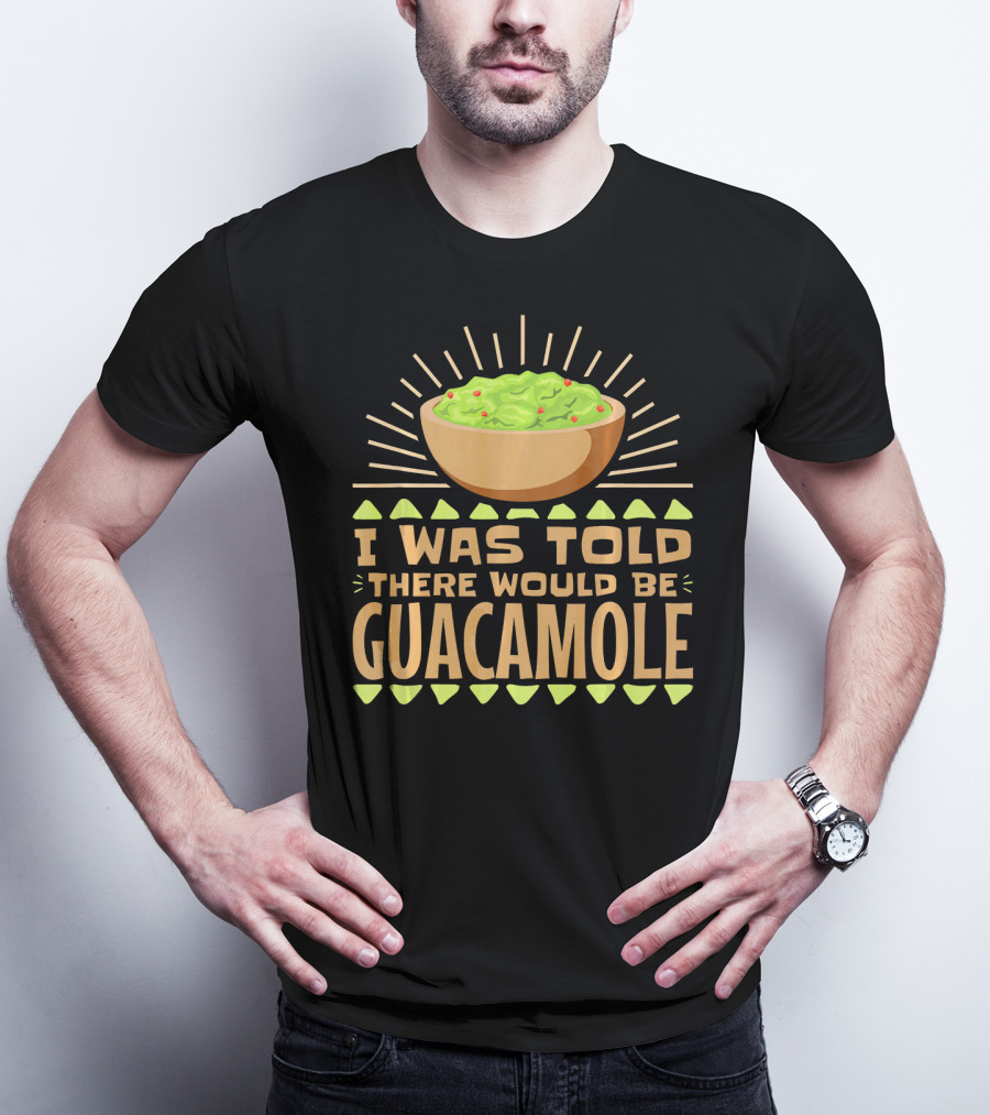 I Was Told There Would Be Guacamole Bowl With Sunburst And Avocado Slices T-Shirt