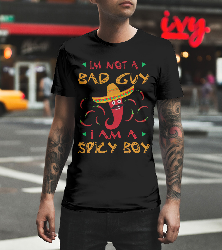 I'm Not A Bad Guy I Am A Spicy Boy Sombrero Chili Peppers T-Shirt