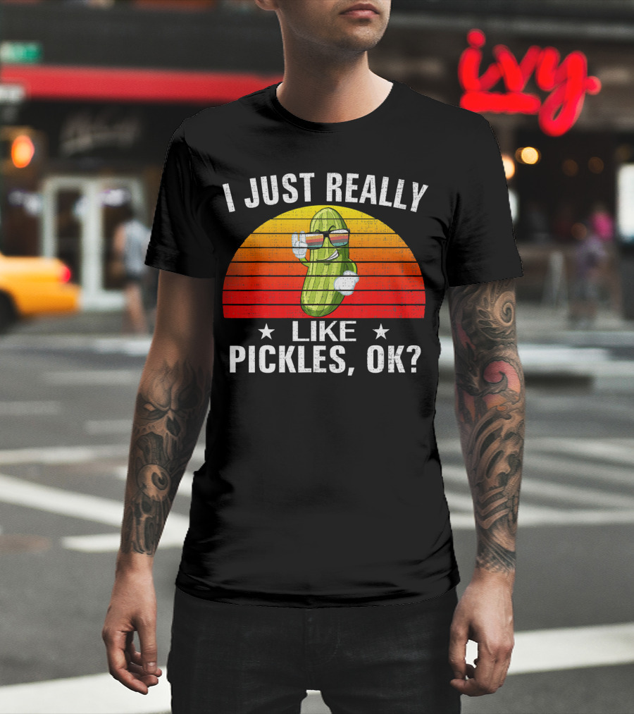 I Just Really Like Pickles, OK Retro Style Vintage Pickle With Sunglasses T-Shirt