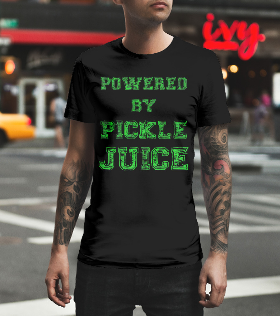 Powered By Pickle Juice Funny Gym Yoga Motivation T-Shirt