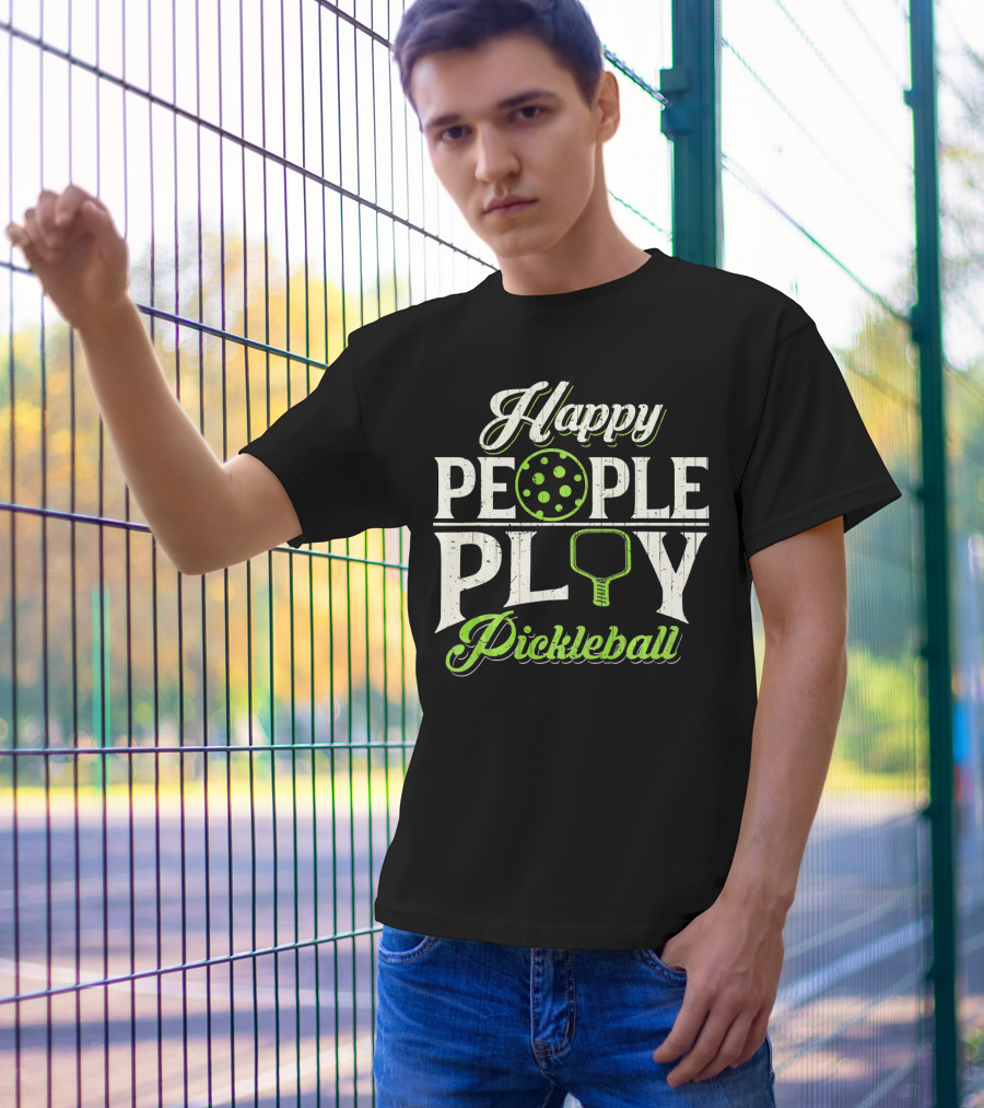 Happy People Play Pickleball T-Shirt