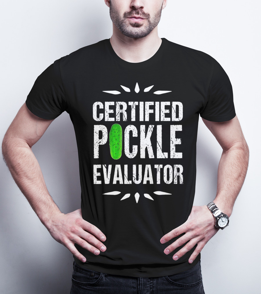 Certified Pickle Evaluator Funny Pickle T-Shirt