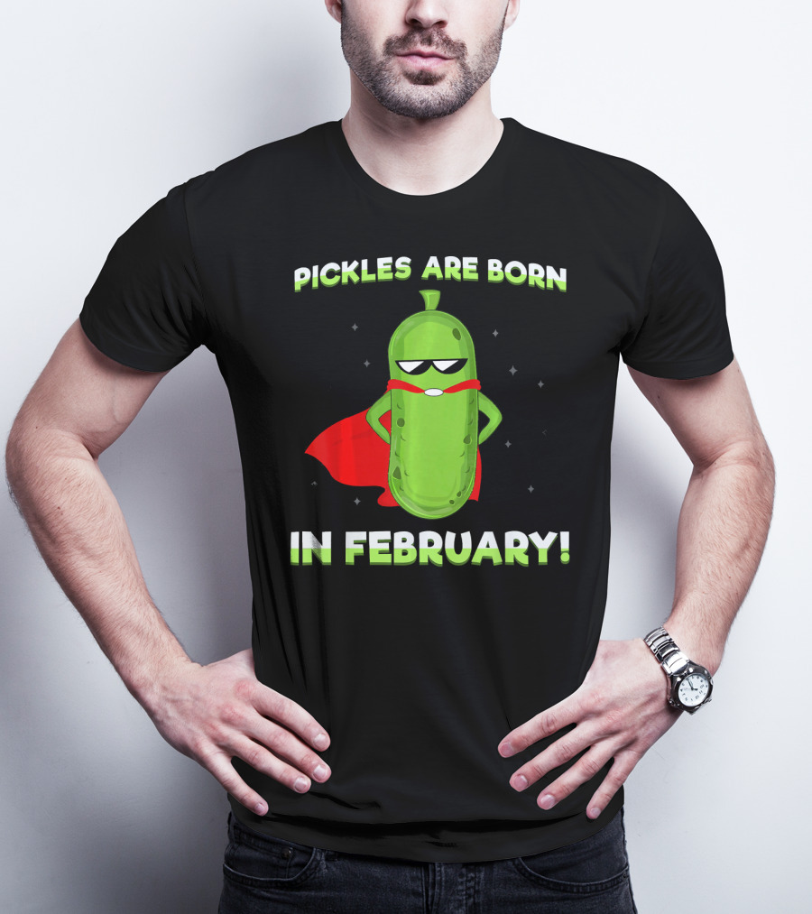 Pickles Are Born In February Funny Superhero Pickle T-Shirt