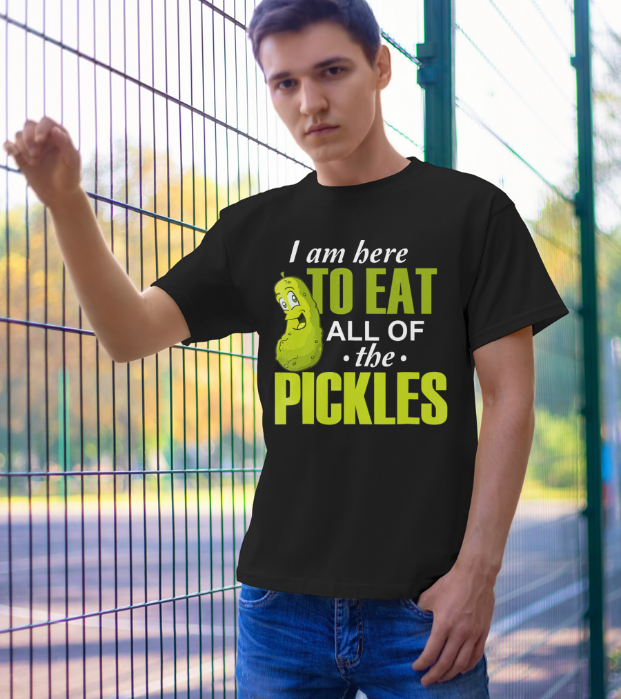 I Am Here To Eat All Of The Pickles Happy Pickle Character T-Shirt