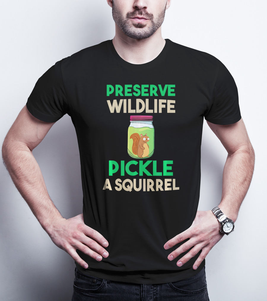 Preserve Wildlife Pickle A Squirrel Jar T-Shirt