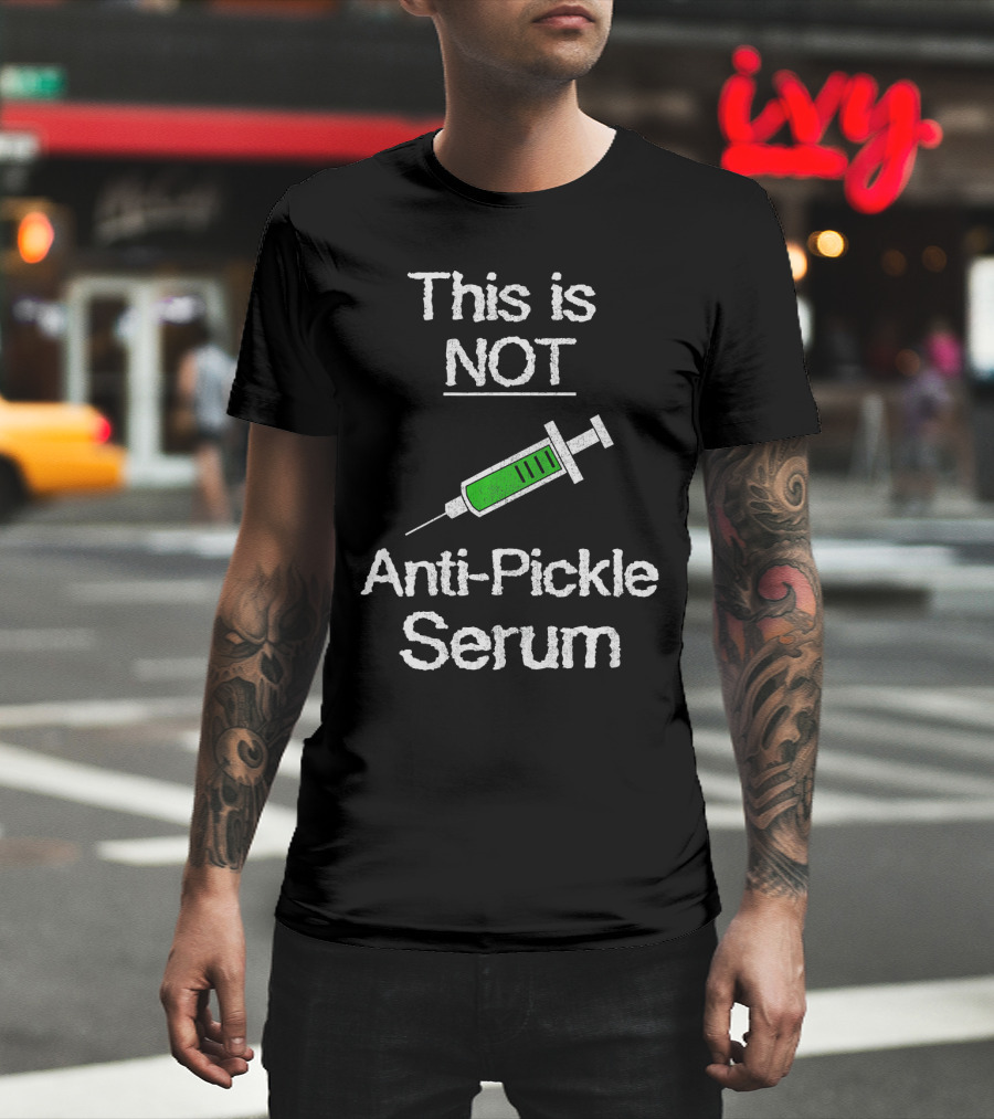 Funny This Is Not Anti Pickle Serum Rick Iconic Syringe Reference T-Shirt