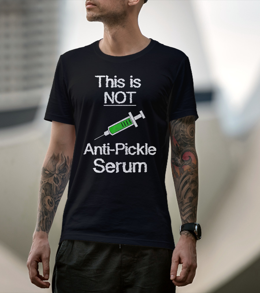 Funny This Is Not Anti Pickle Serum Rick Iconic Syringe Reference T-Shirt