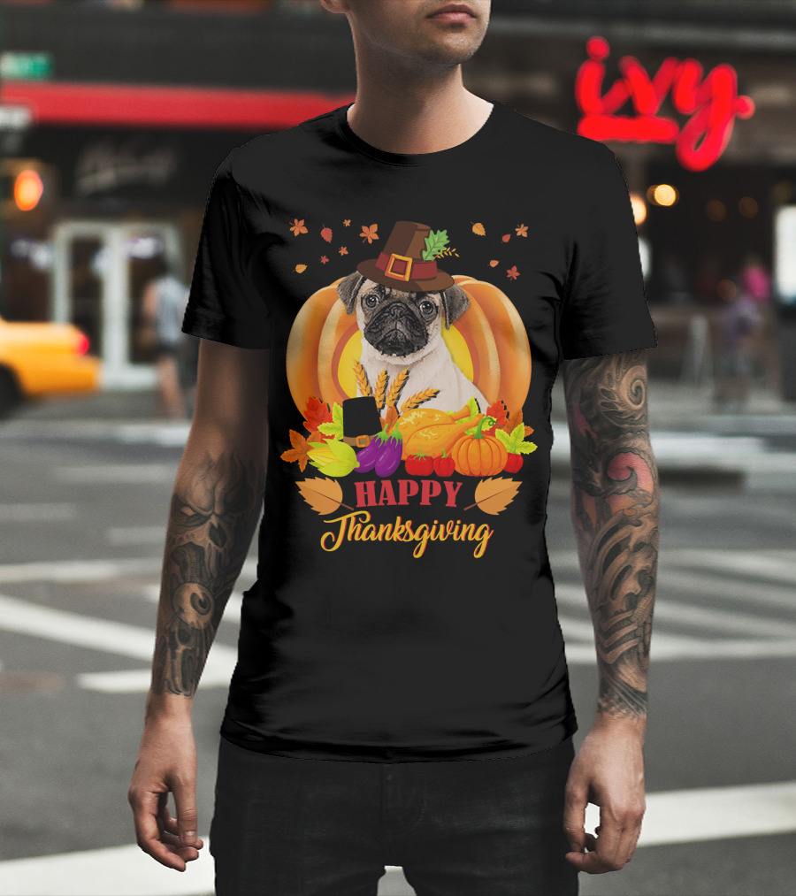 Happy Thanksgiving Pug With Pilgrim Hat And Harvest Pumpkins T-Shirt