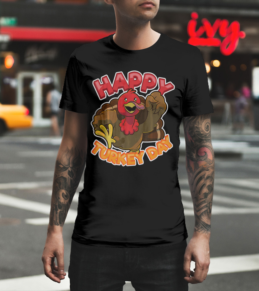 Happy Turkey Day Thanksgiving Holiday T-Shirt