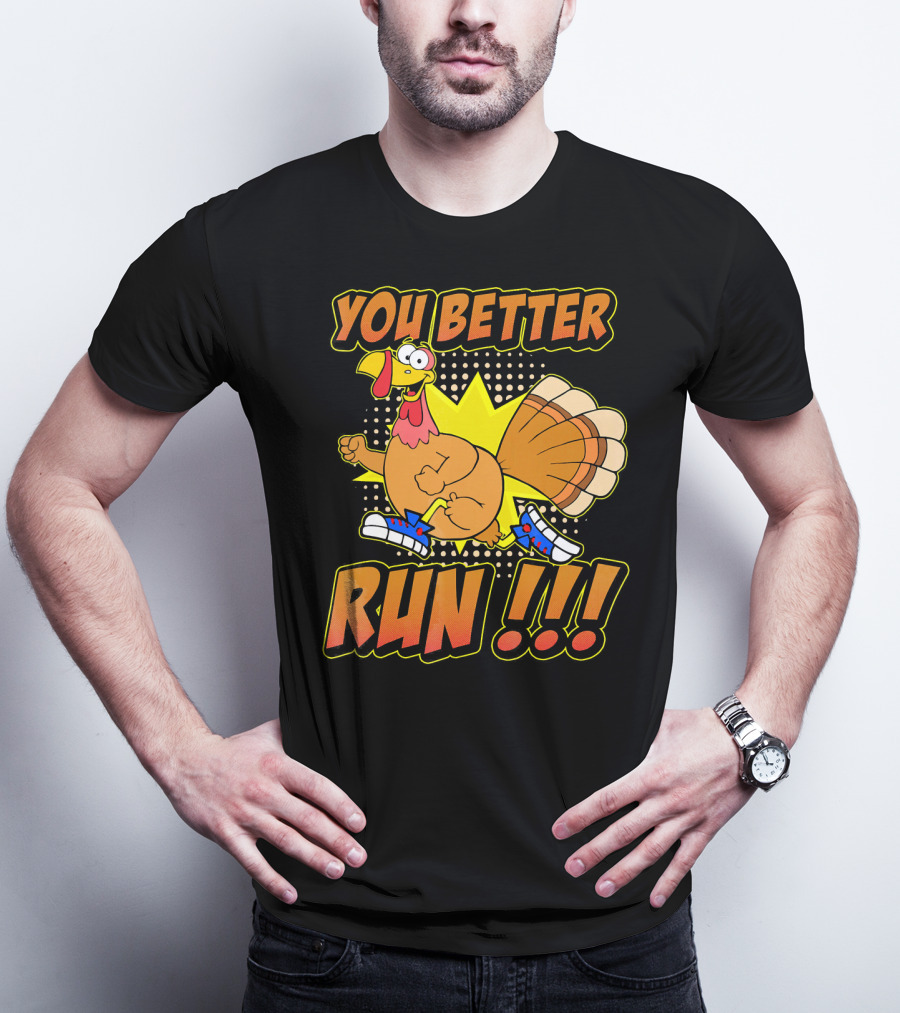 You Better Run Turkey Trot With Funny Cartoon Turkey In Sneakers T-Shirt
