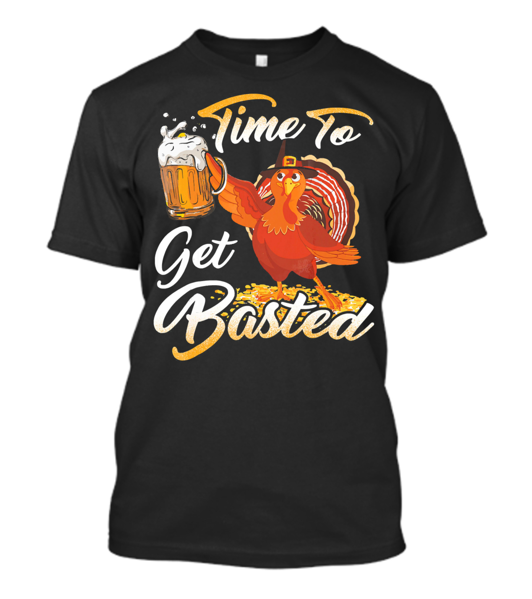 Time To Get Basted Beer Thanksgiving Turkey T-Shirt