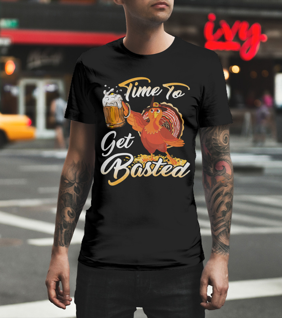 Time To Get Basted Beer Thanksgiving Turkey T-Shirt