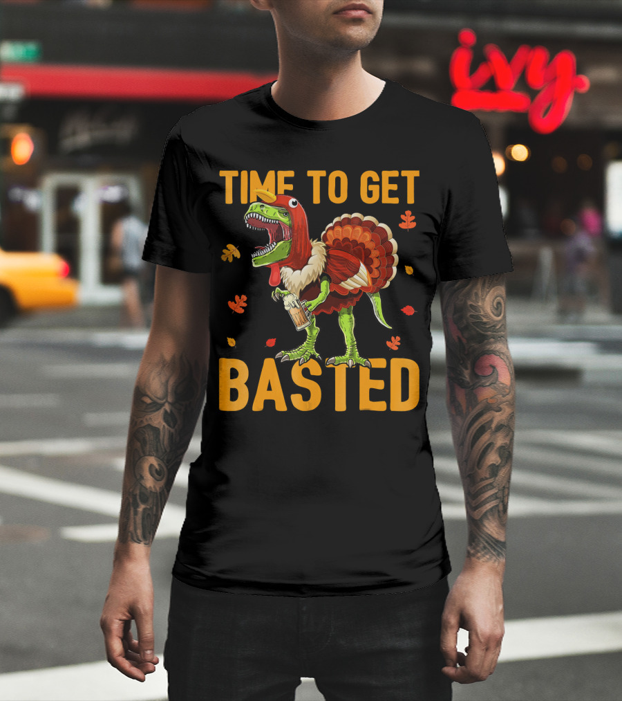 Time To Get Basted Thanksgiving Dinosaur With Turkey Costume And Beer T-Shirt