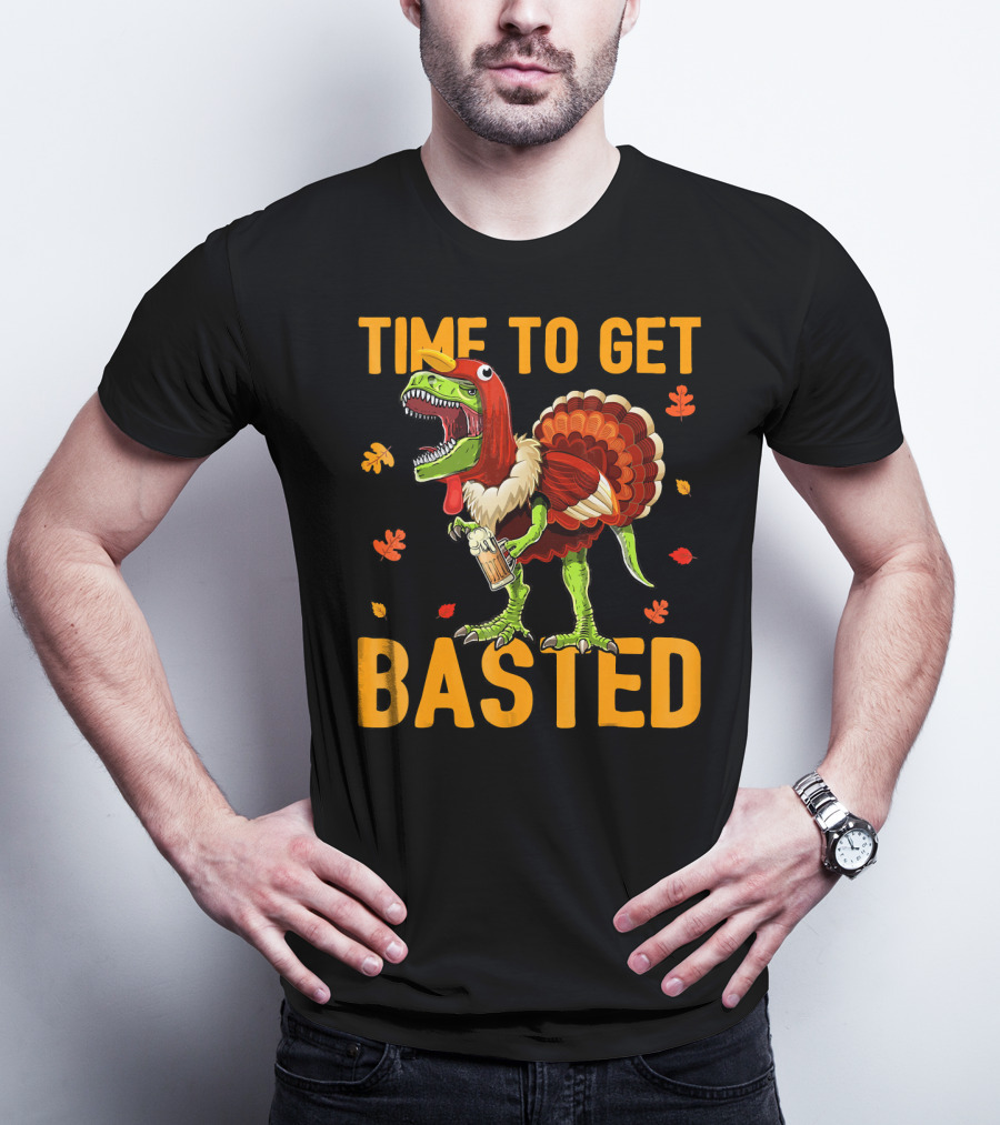 Time To Get Basted Thanksgiving Dinosaur With Turkey Costume And Beer T-Shirt