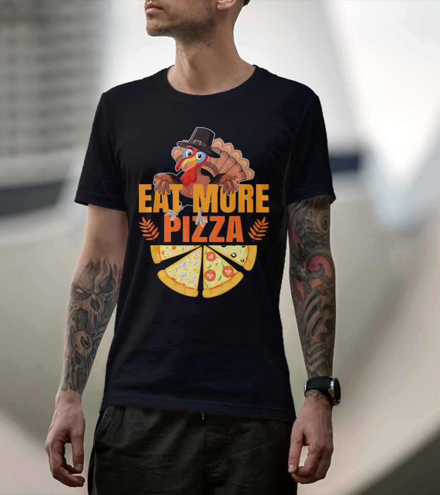 Eat More Pizza Turkey Thanksgiving Hat Pizza Slices T-Shirt