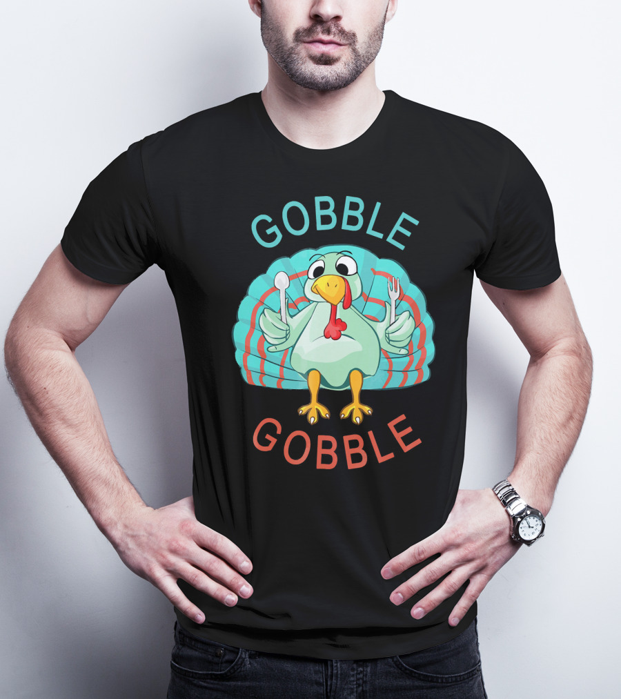 GOBBLE GOBBLE Thanksgiving Turkey Gobble T-Shirt
