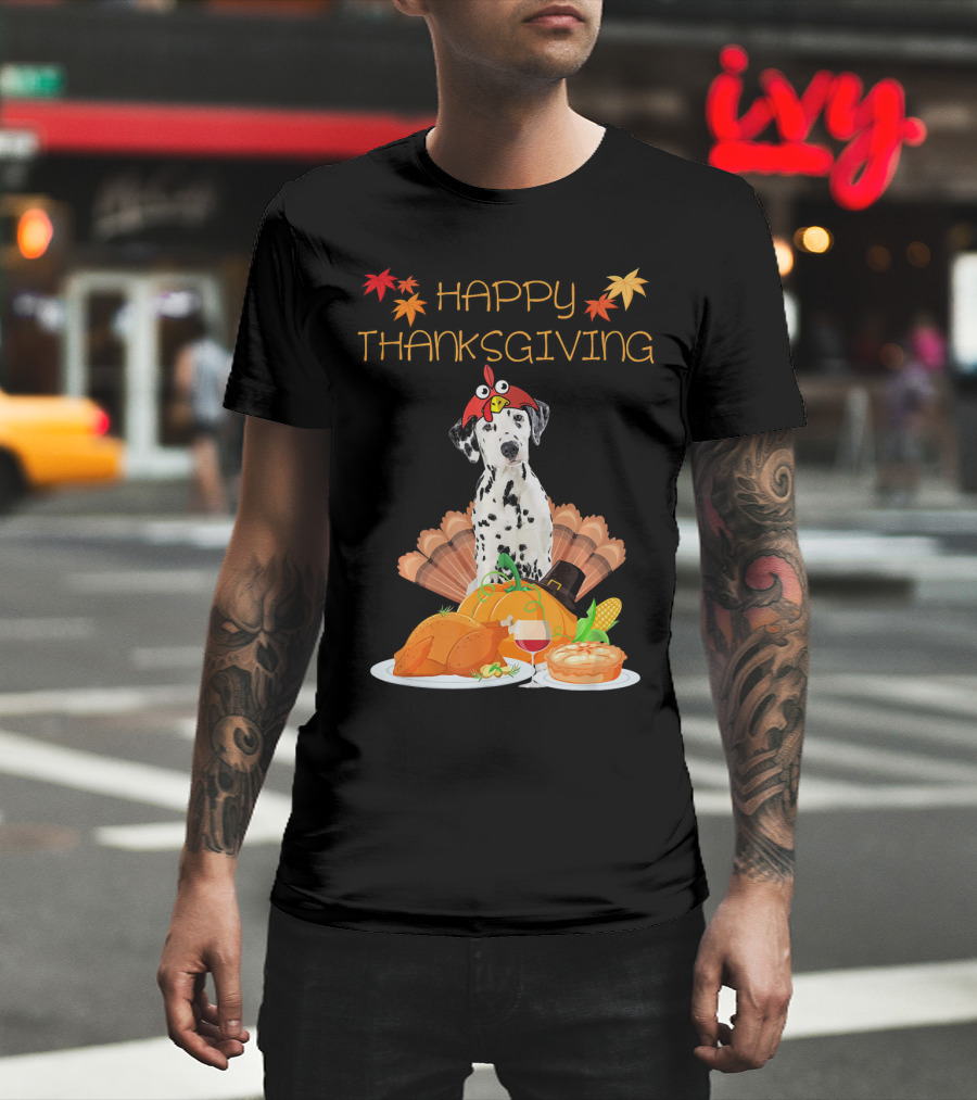 Happy Thanksgiving Dalmatian With Turkey Pumpkin Pie And Fall Leaves T-Shirt