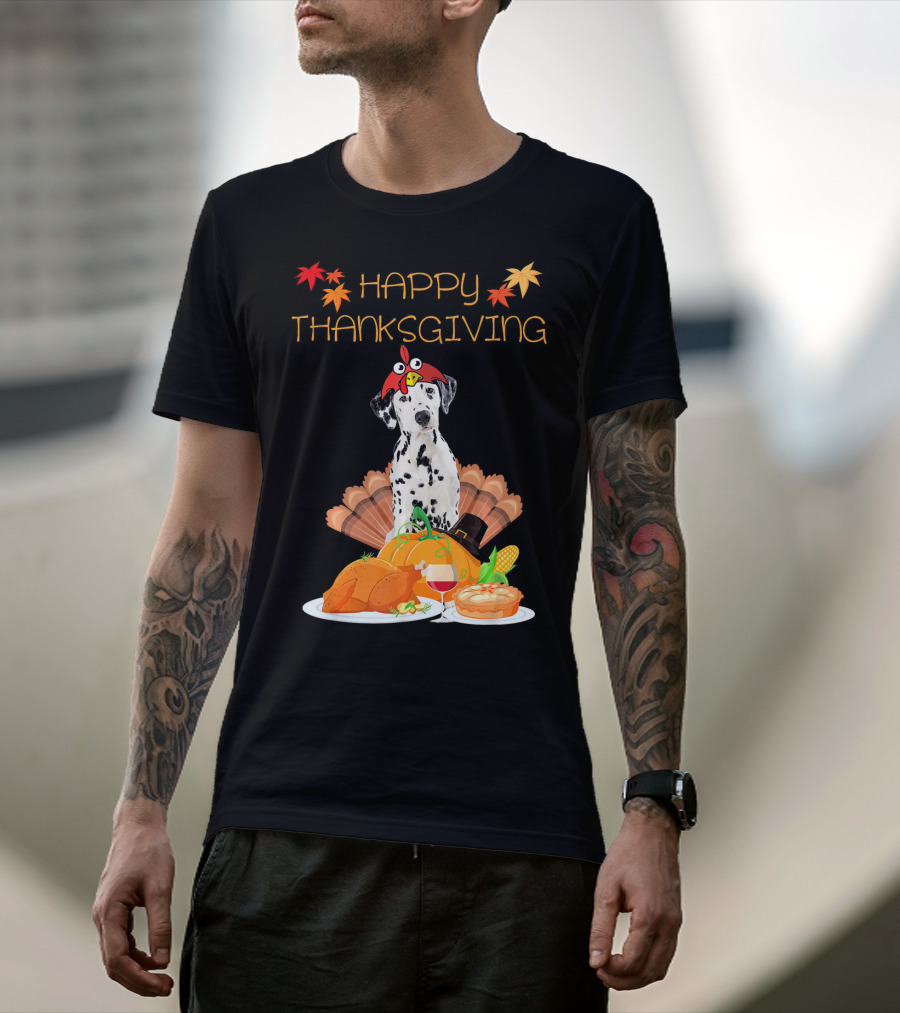 Happy Thanksgiving Dalmatian With Turkey Pumpkin Pie And Fall Leaves T-Shirt