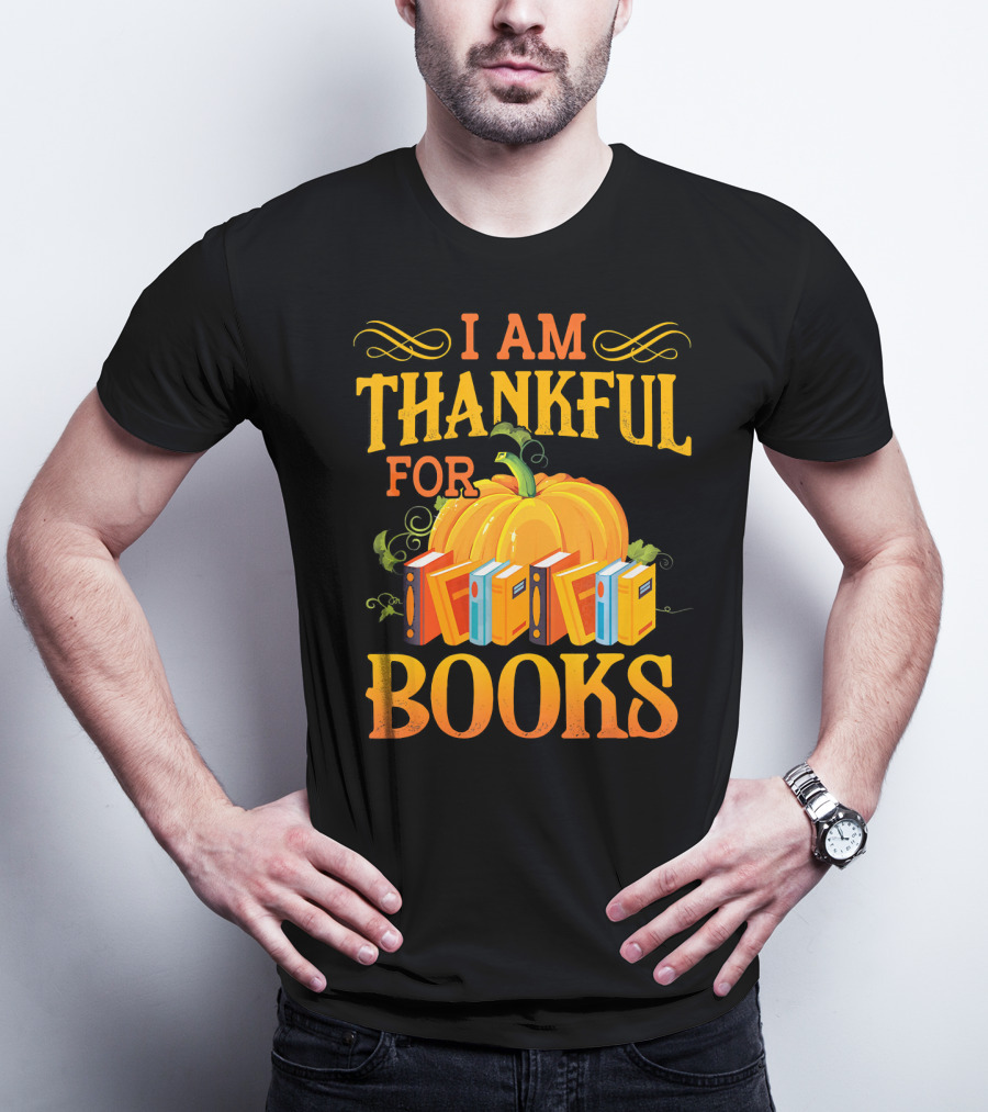 Thanksgiving Book Lover I Am Thankful For Books Pumpkin Avid Reader Librarian T-Shirt