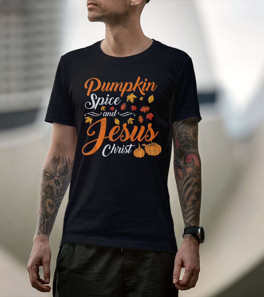 Pumpkin Spice And Jesus Christ With Fall Leaves And Pumpkins T-Shirt