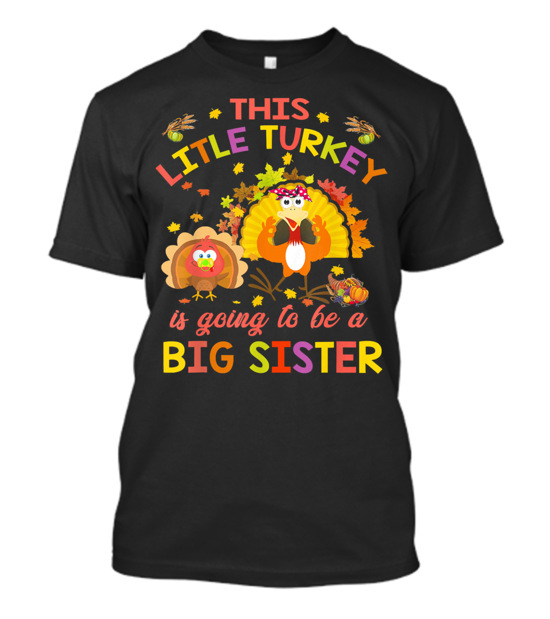 This Little Turkey Is Going To Be A Big Sister T-Shirt