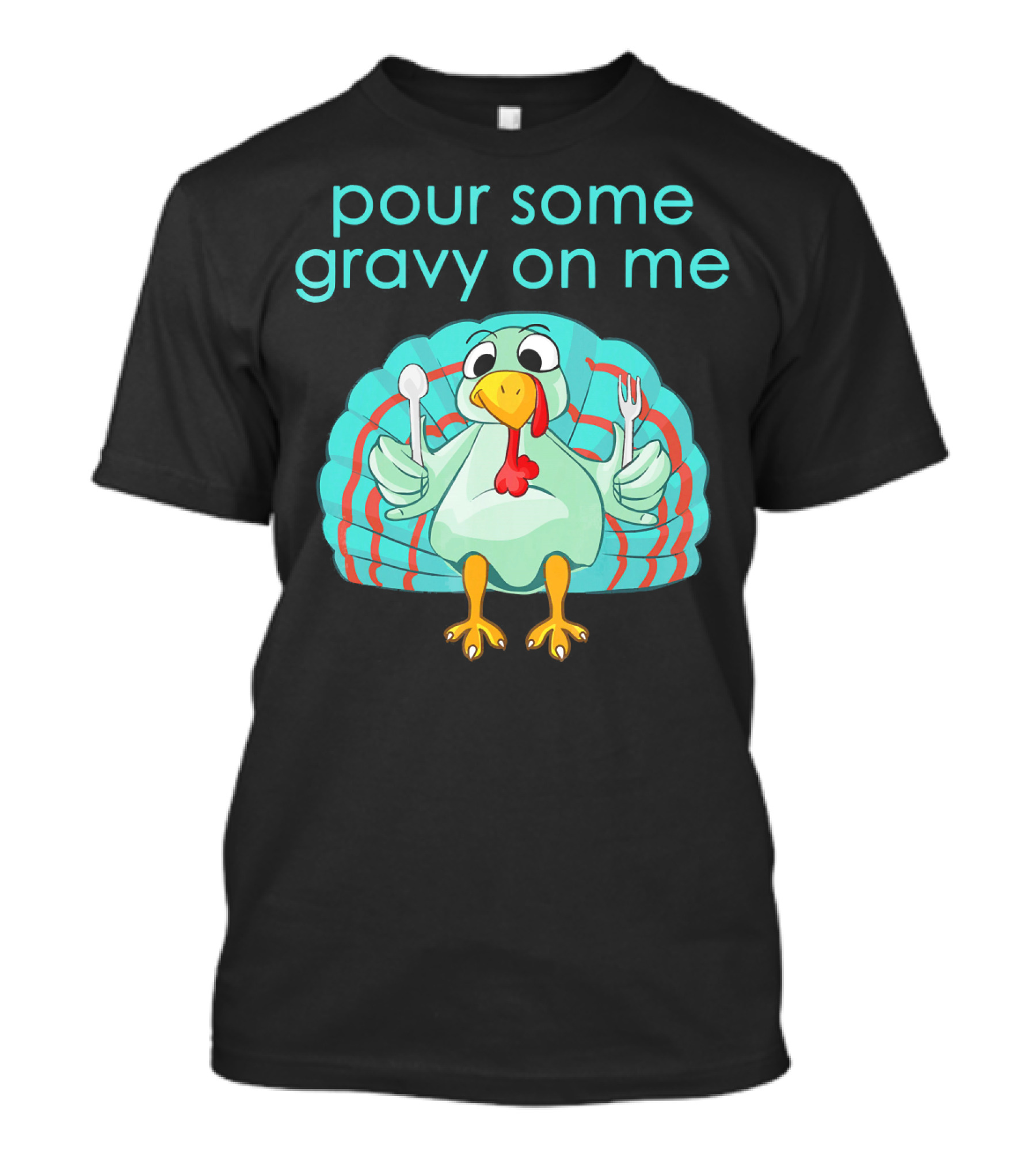 Thanksgiving Pour Some Gravy On Me Turkey With Utensils T-Shirt