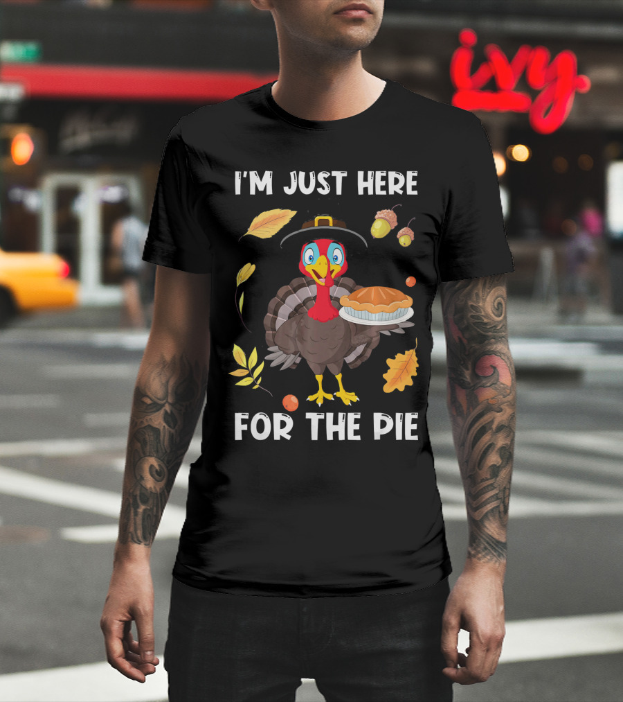 I'm Just Here For The Pie Turkey With Pilgrim Hat And Autumn Leaves T-Shirt