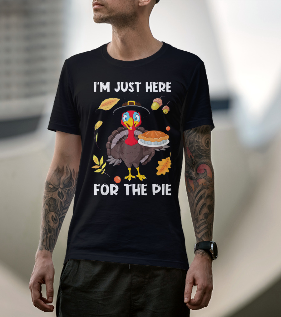 I'm Just Here For The Pie Turkey With Pilgrim Hat And Autumn Leaves T-Shirt