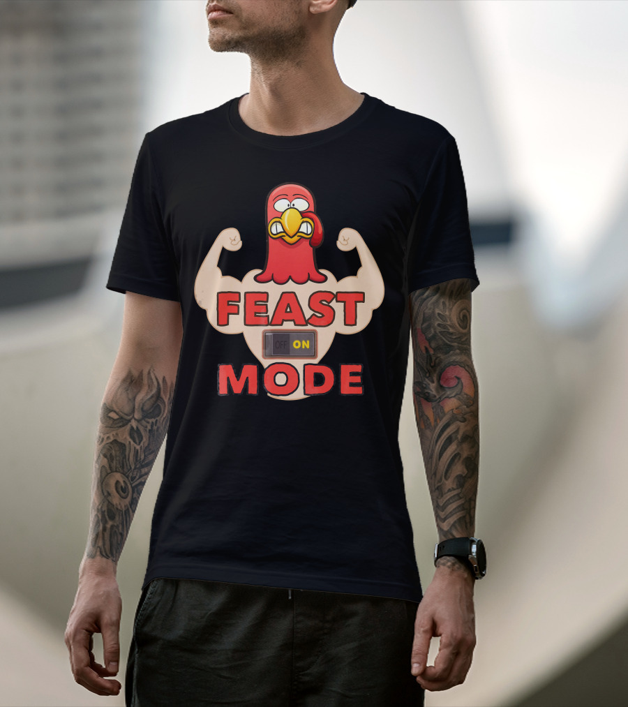 FEAST MODE Thanksgiving Day Eat On Turkey Fitness Humor T-Shirt