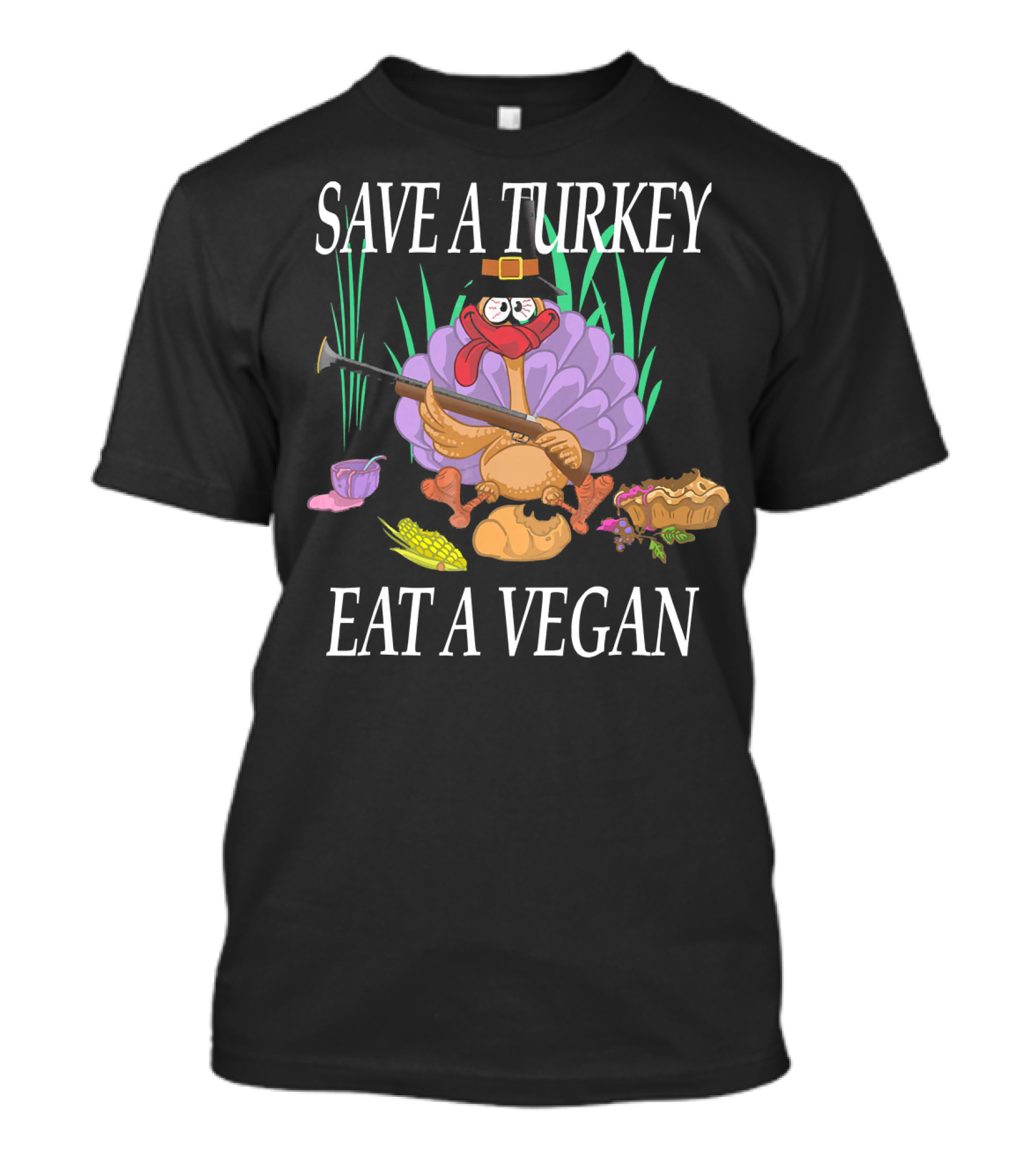 SAVE A TURKEY EAT A VEGAN Thanksgiving Humor Turkey Cartoon Pilgrim Hat Rifle Corn Pie T-Shirt