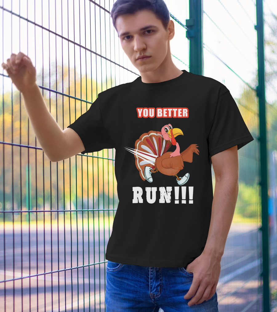 You Better Run Funny Turkey Cartoon Run T-Shirt
