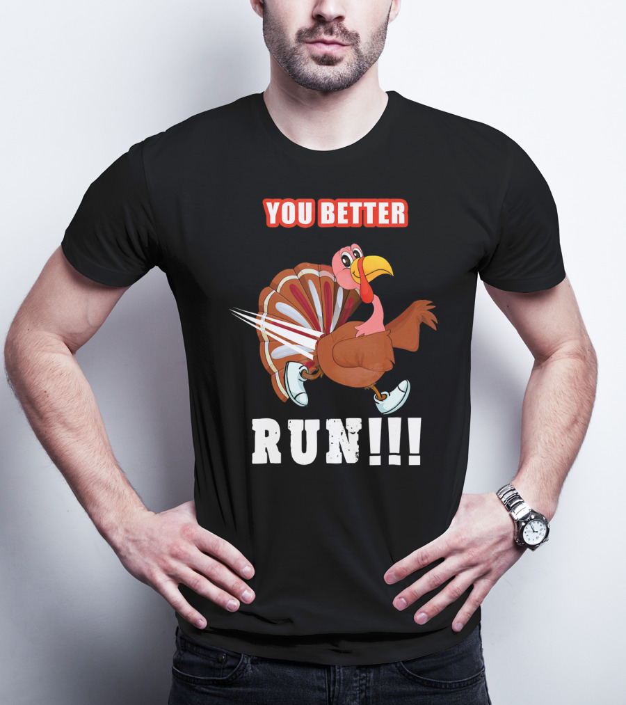 You Better Run Funny Turkey Cartoon Run T-Shirt