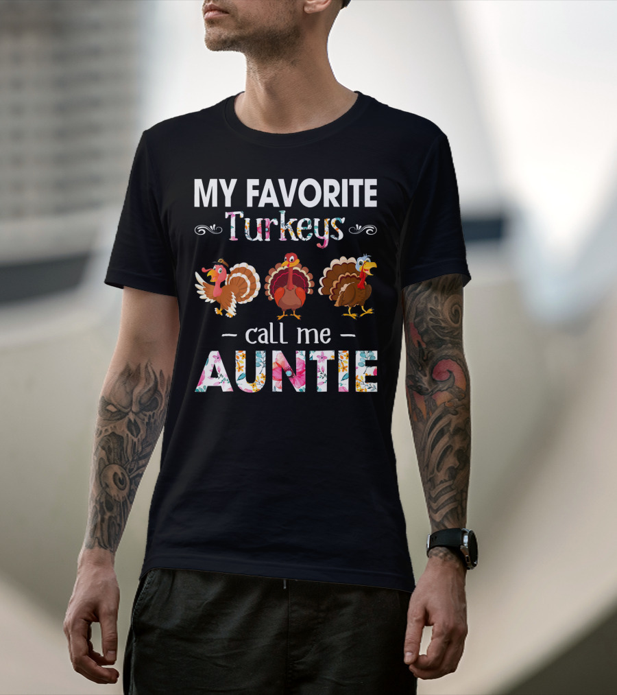 My Favorite Turkeys Call Me Auntie T-Shirt