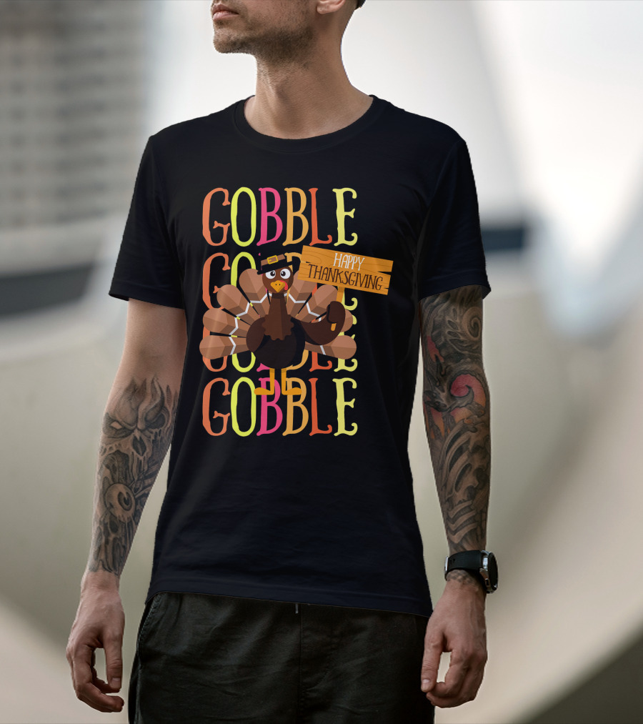 Gobble Gobble Happy Thanksgiving Turkey Pilgrim T-Shirt