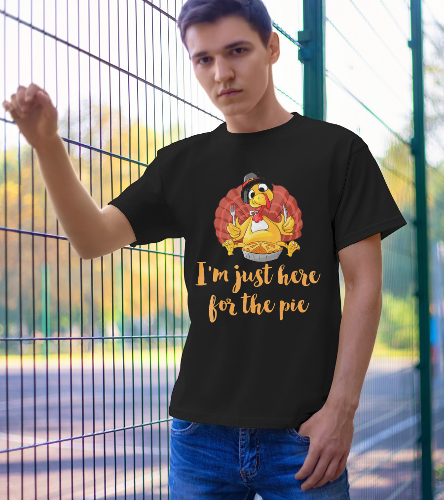Thanksgiving Turkey I'm Just Here For The Pie T-Shirt