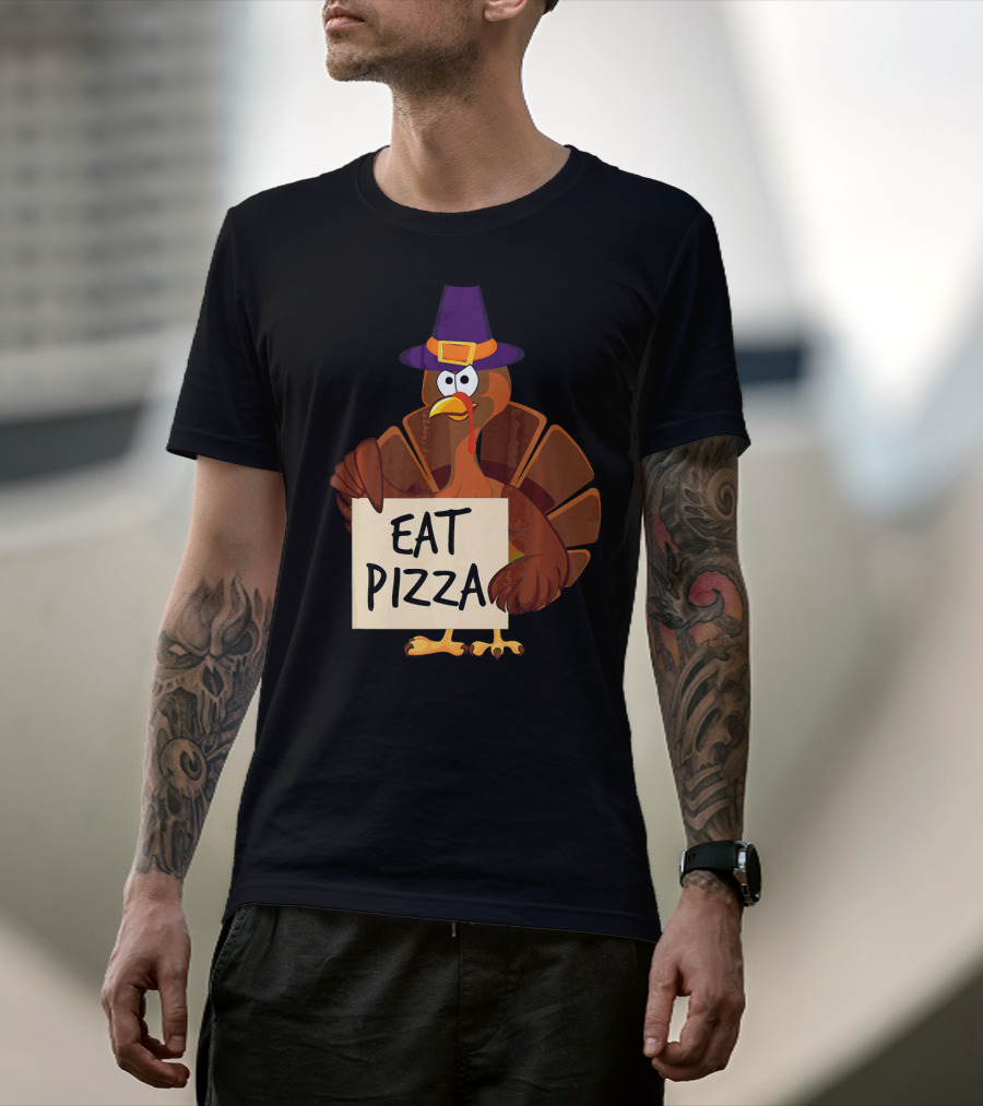 Eat Pizza Funny Turkey In Hat Happy T-Shirt