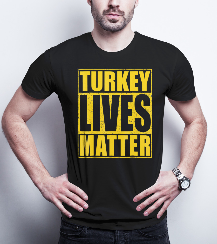Turkey Lives Matter T-Shirt